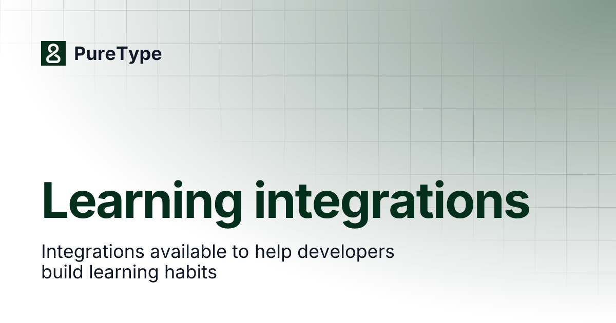 Learning integrations | PureType