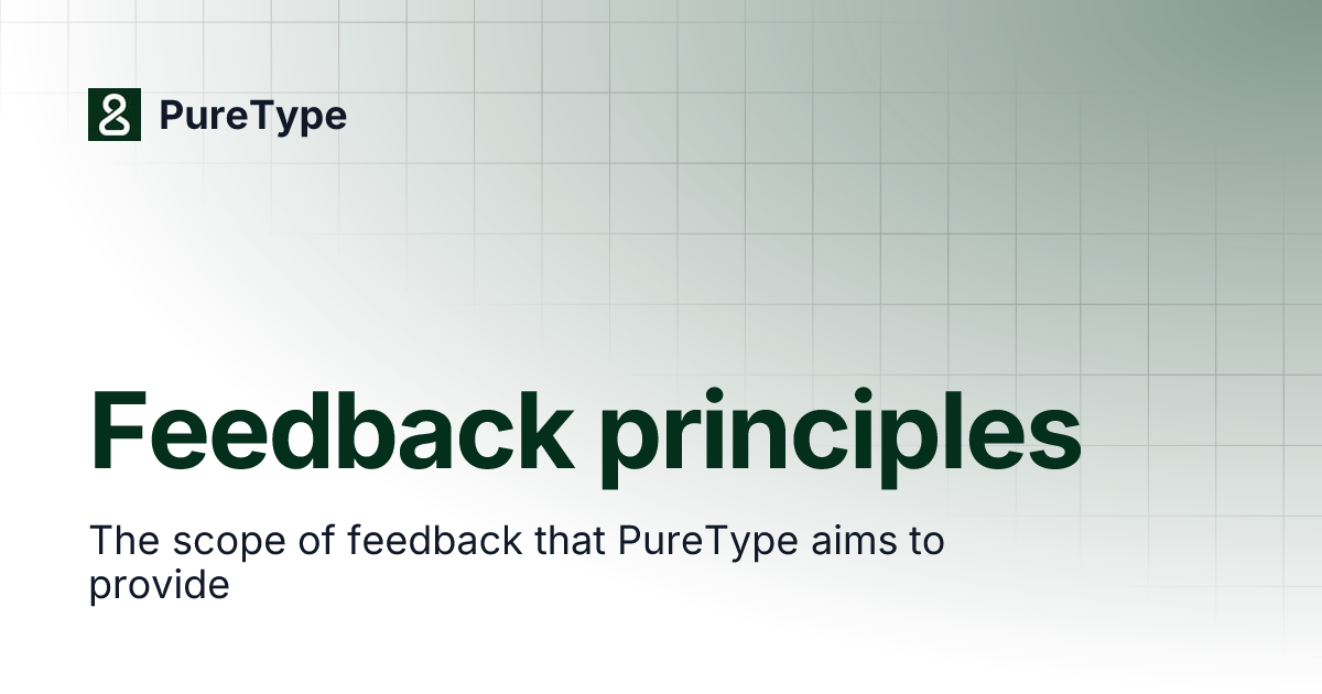 Feedback principles | PureType