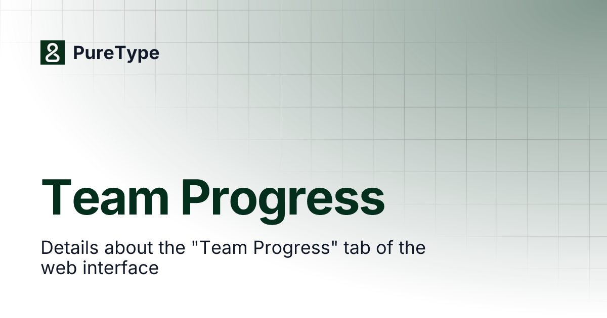 Team Progress | PureType
